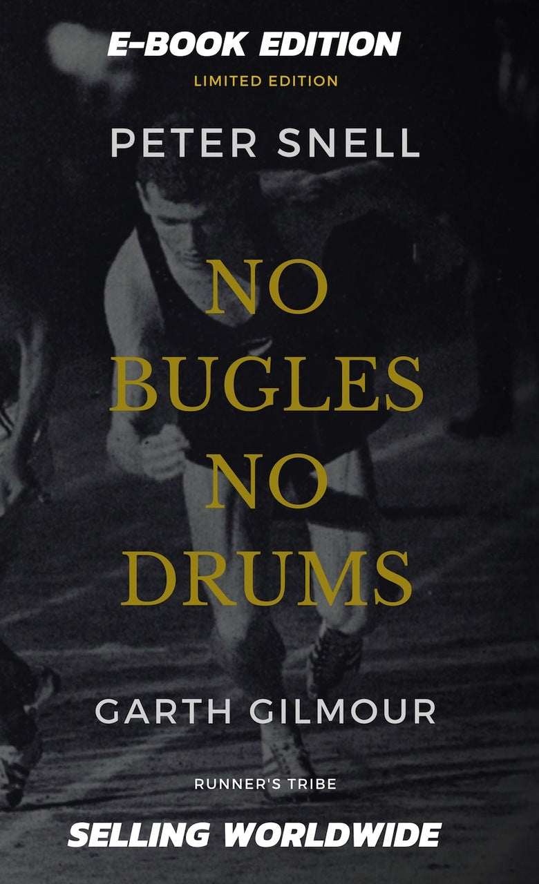 NO BUGLES NO DRUMS - PETER SNELL'S BIOGRAPHY BY GARTH GILMOUR (LIMITED ...